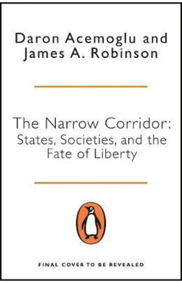 The Narrow Corridor : How Nations Struggle for Liberty