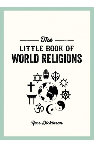 The Little Book of World Religions: A Pocket Guide to Spiritual Beliefs ...