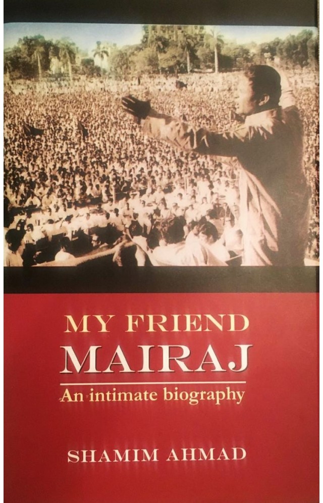My Friend Mairaj An Intimate Biography - 9789699154584