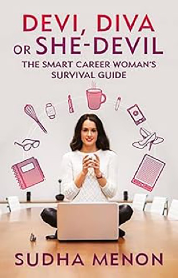 Devi, Diva Or She-devil - The Smart Career Woman's Survival Guide ...