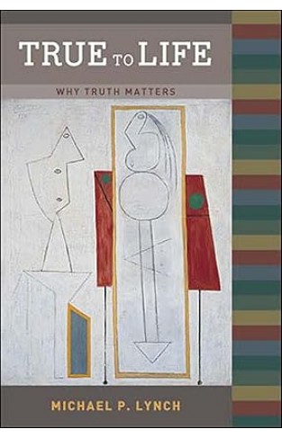 True to Life - Why Truth Matters - RP9780262622011