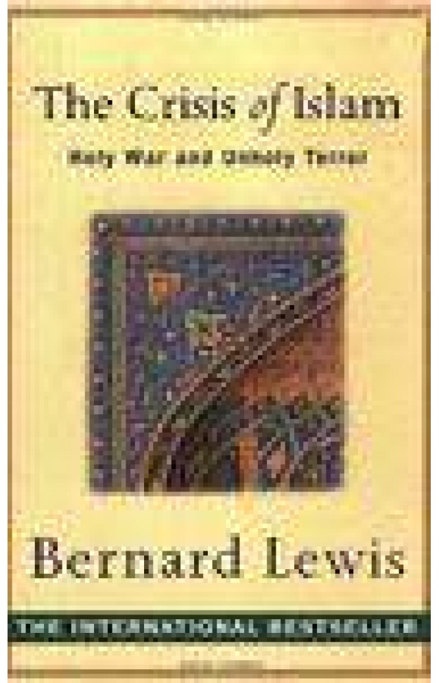 The Crisis Of Islam Holy War And Unholy Terror - 9780753817520