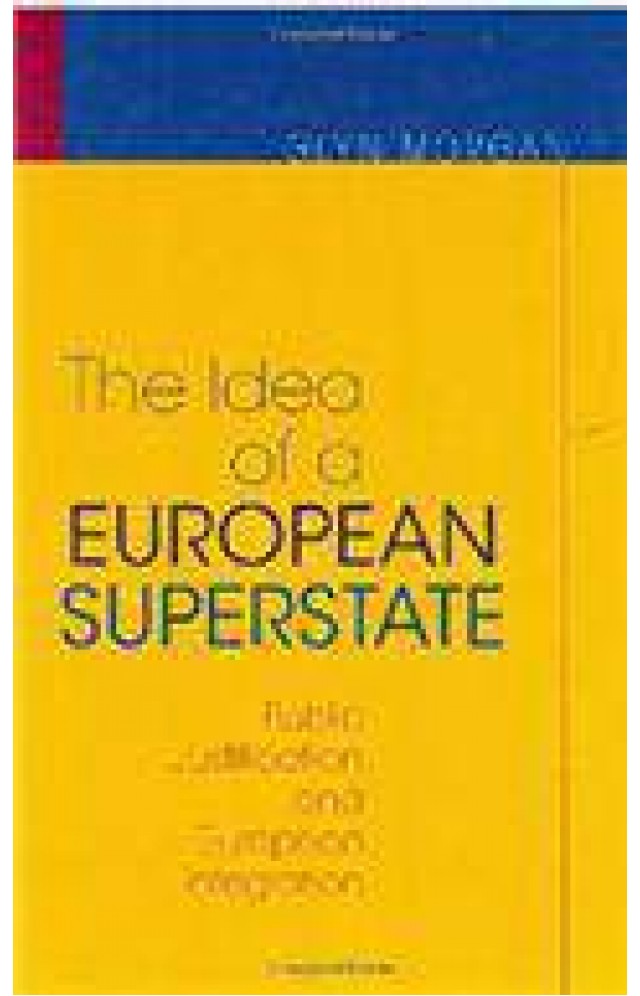 The Idea of a European Superstate: Public Justification and European ...