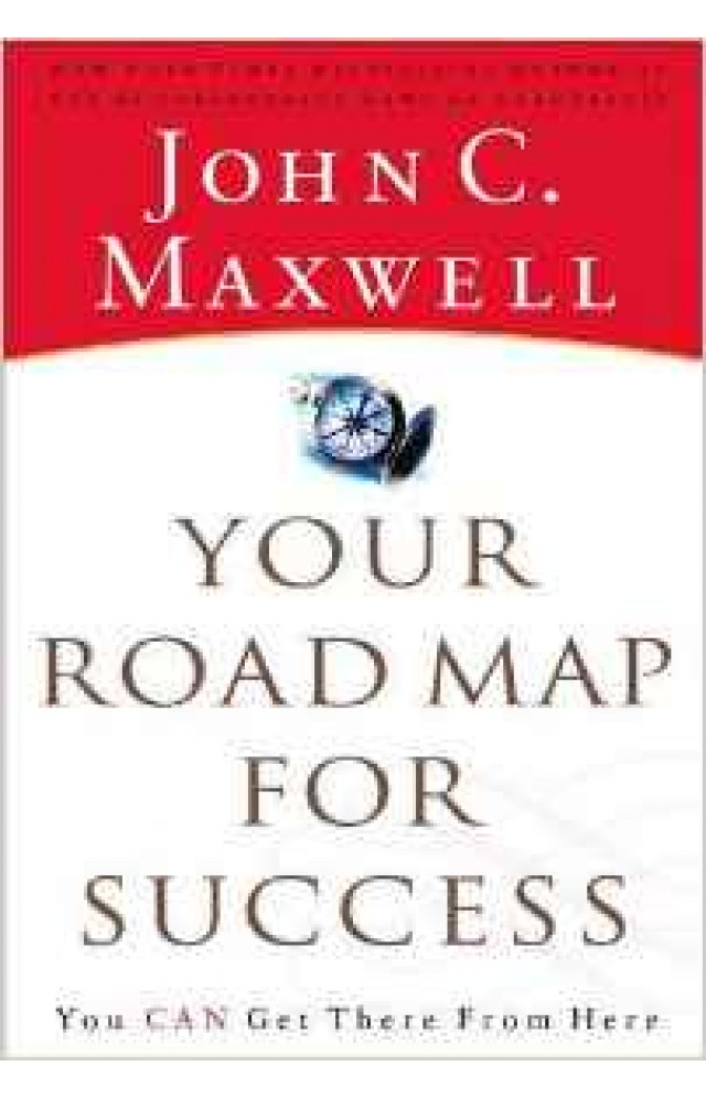 Your Road Map for Success You Can Get There from Here - 9780785288022